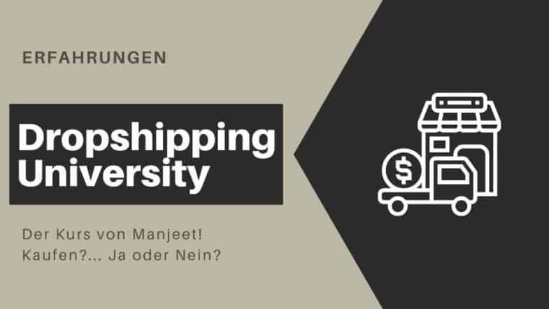 Dropshipping University Erfahrungen Manjeet | Seriös? – Effizientreich